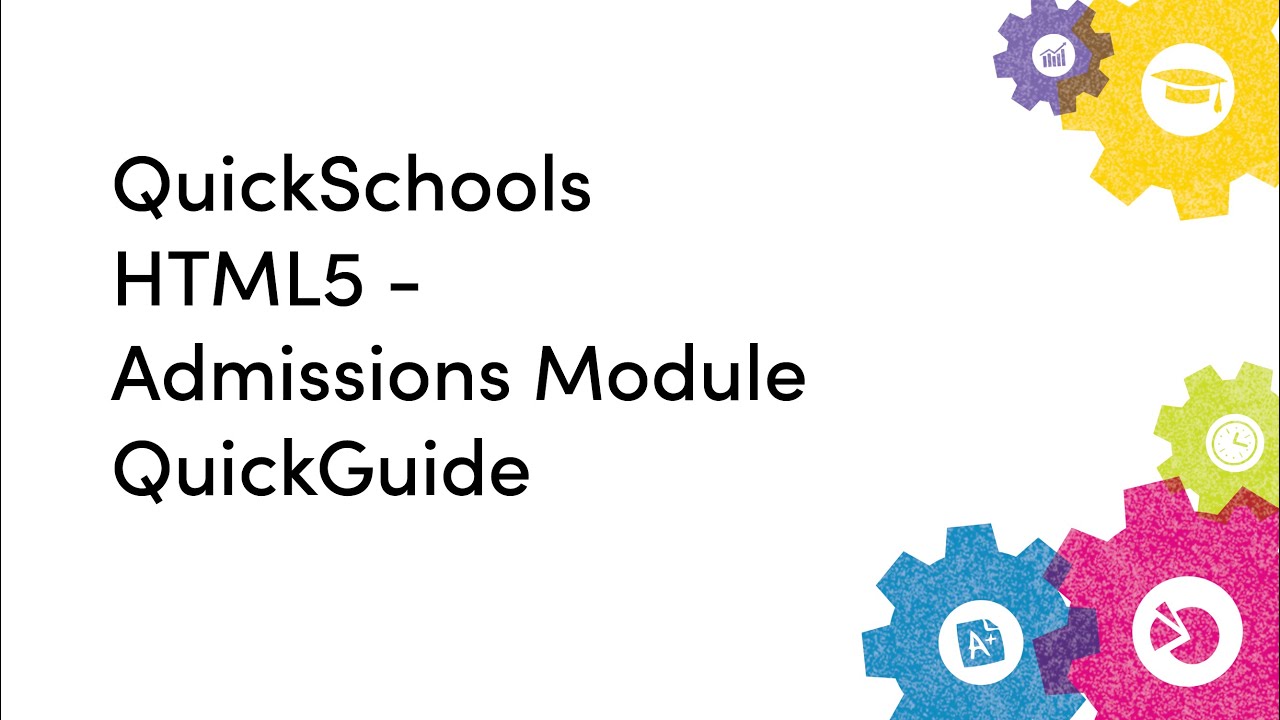 QuickSchools HTML5 - Admissions Module QuickGuide