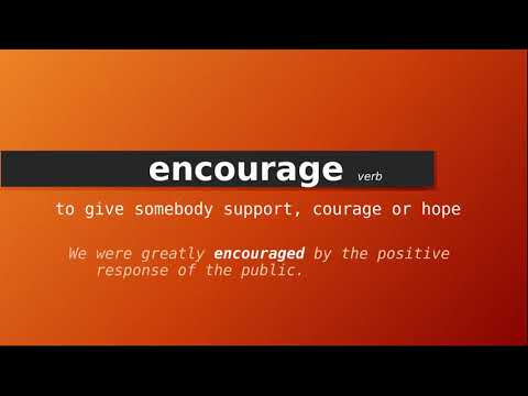 encourage , Meaning of encourage , Definition of encourage , Pronunciation of encourage