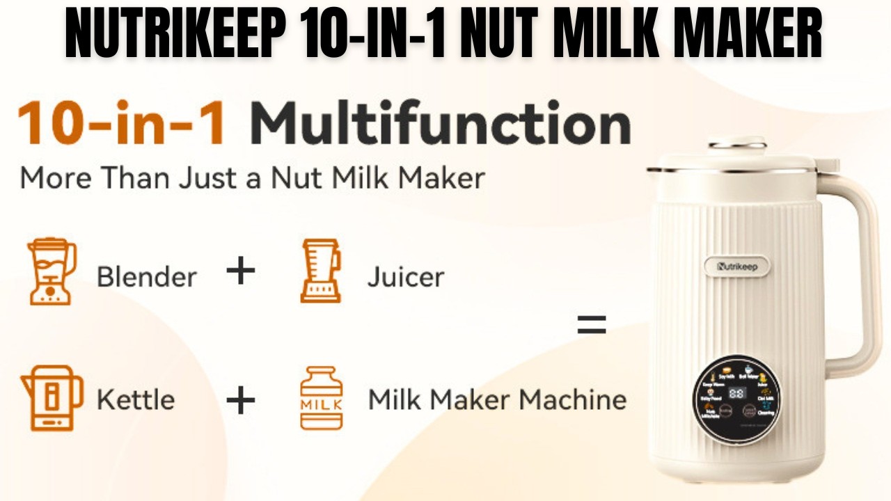 Nutrikeep 10-in-1 Nut Milk Maker Machine with Stainless Steel Lid | Nutrikeep 10-in-1 Nut Milk Maker