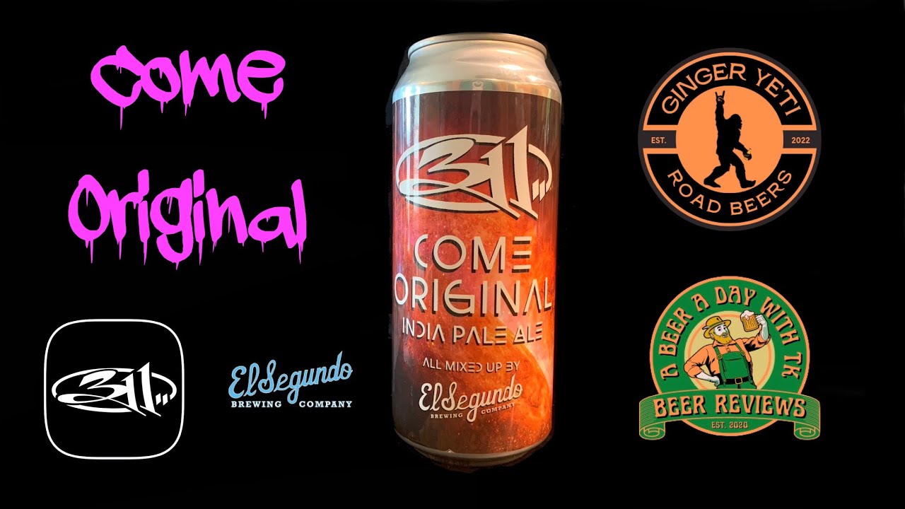 311 x El Segundo Brewing, Come Original IPA