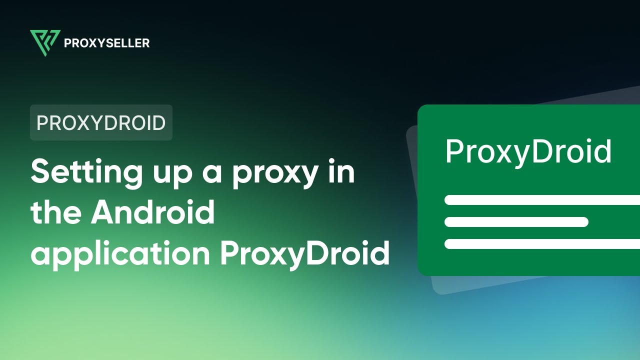Proxy configuration guide for ProxyDroid app