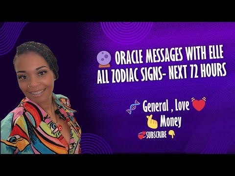 🔮Oracle Messages With Elle💕All Signs- Next 72 Hours♈♉♊♋♌♍♎♏♐♑♒