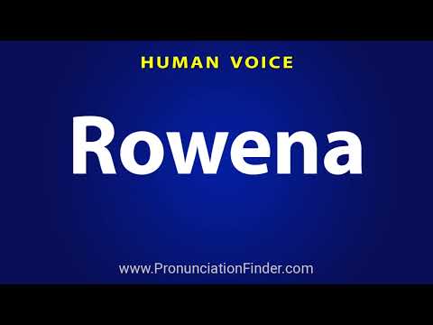 How To Pronounce Rowena