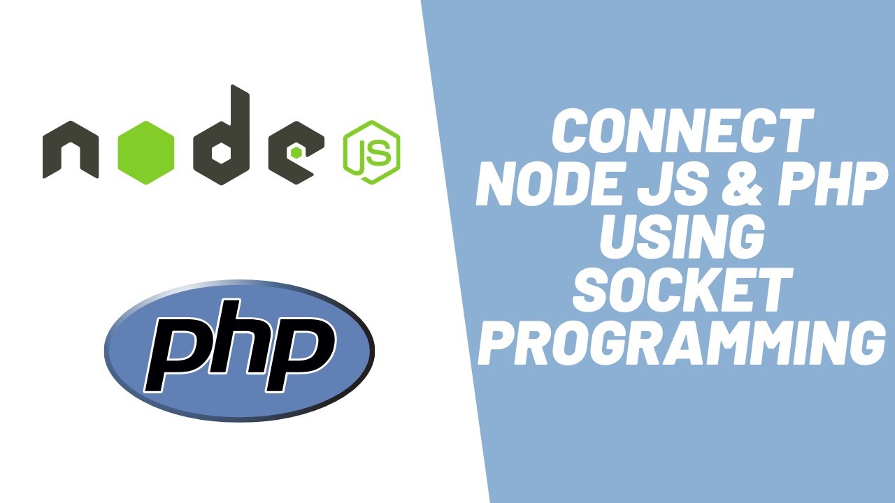 Learn how to do communication between Node JS and PHP using Socket Programming