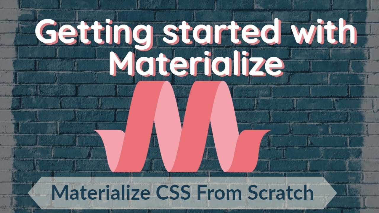 Getting started with Materialize | Materialize CSS From Scratch
