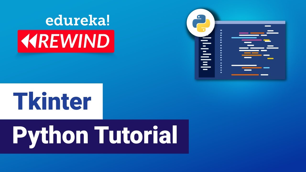 Tkinter Python Tutorial | Python GUI Programming Using Tkinter Tutorial | Python | Edureka Rewind