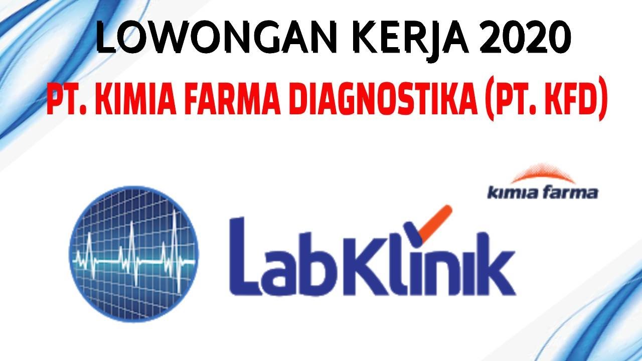 LOWONGAN KERJA 2020 - 👉 PT. KIMIA FARMA DIAGNOSTIKA 👈(LOWONGAN KERJA ONLINE)