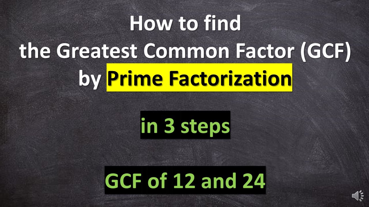 How to find the Greatest Common Factor (GCF) by Prime Factorization in 3 steps (GCF of 12 and 24)