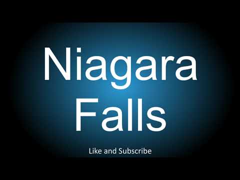 How to correctly pronounce - Niagara Falls.