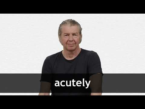 ACUTELY definition and meaning | Collins English Dictionary