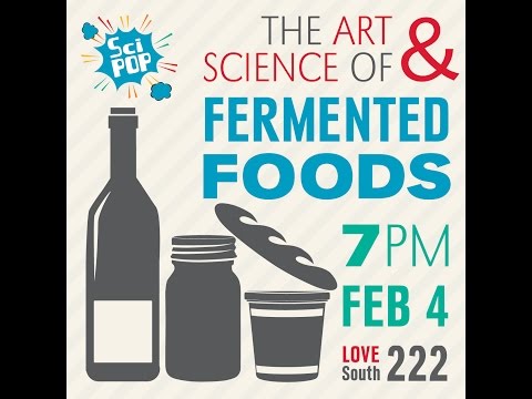 Sci Pop Talks - The Art & Science of Fermented Foods