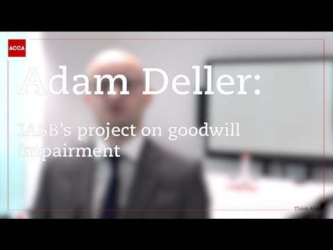 Adam Deller: IASB’s project on goodwill impairment