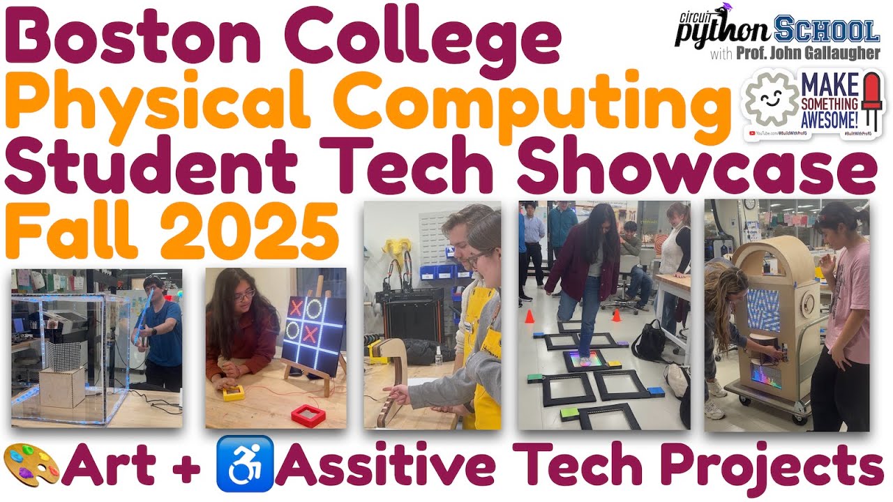 Boston College Physical Computing & CircuitPython Student Showcase - Fall 2025