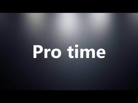 Pro time - Medical Meaning and Pronunciation