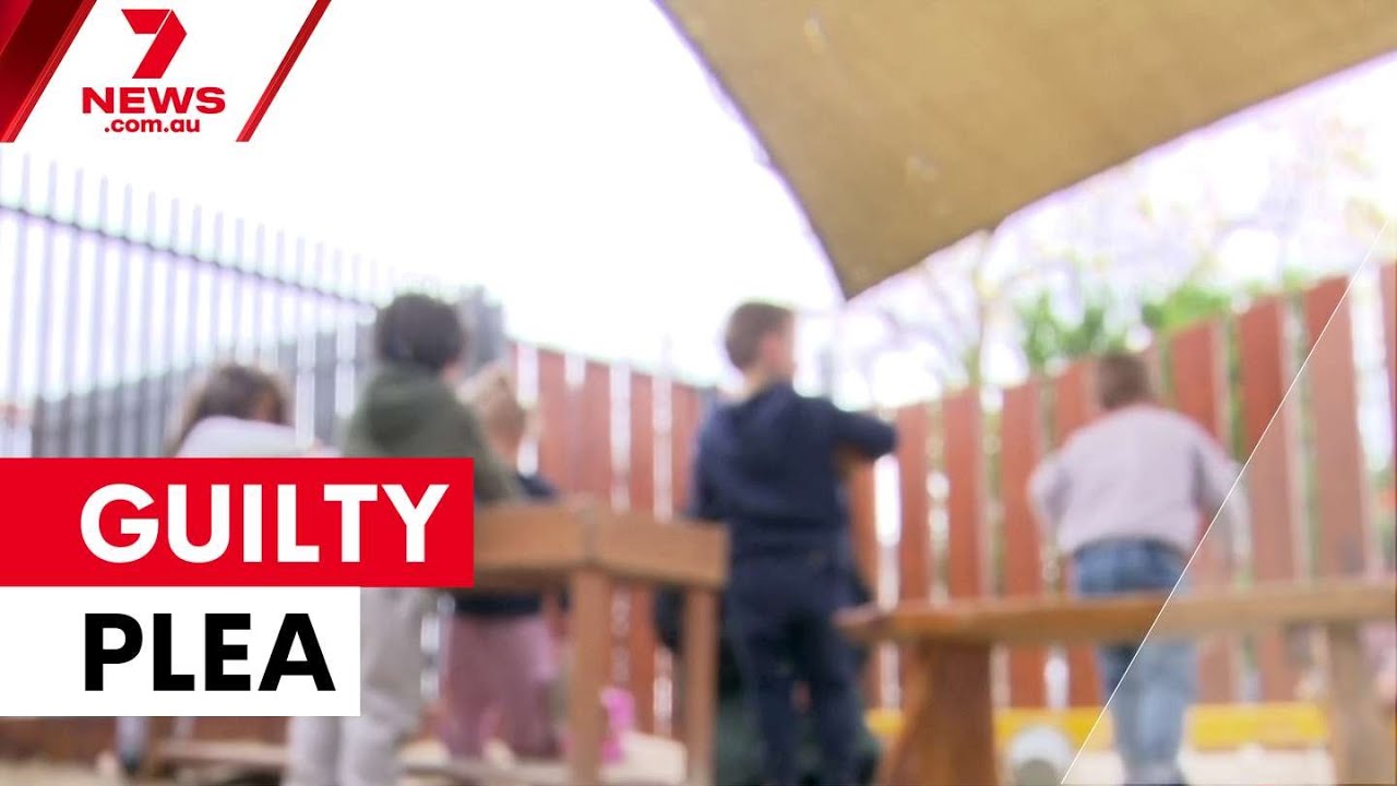 Former childcare worker pleads guilty to abuse charges | 7NEWS