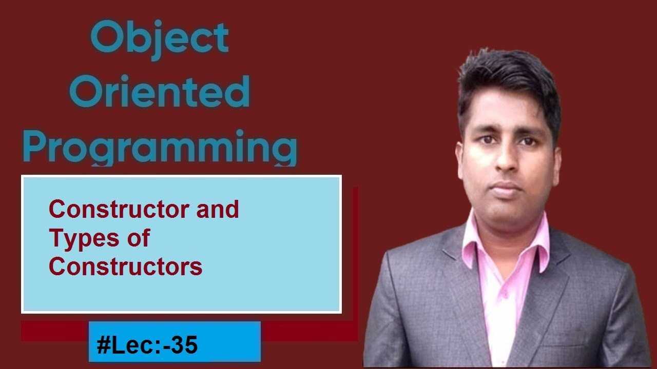 35. Constructor and Types Of Constructor