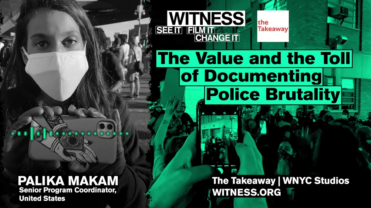 The Value and the Toll of Documenting Police Brutality | The Takeaway with WITNESS' Palika Makam