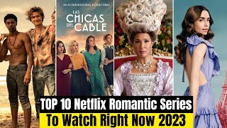 Top 10 Best Netflix Romantic Series 2023