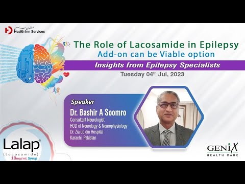 Webinar on The Role of Lacosamide in Epilepsy | Dr. Bashir Ahmed Soomro!