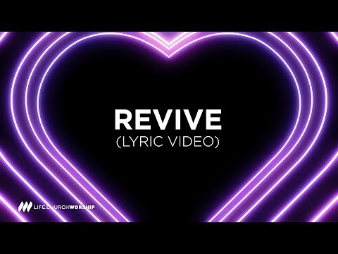 Revive Lyrics - Life.Church Worship