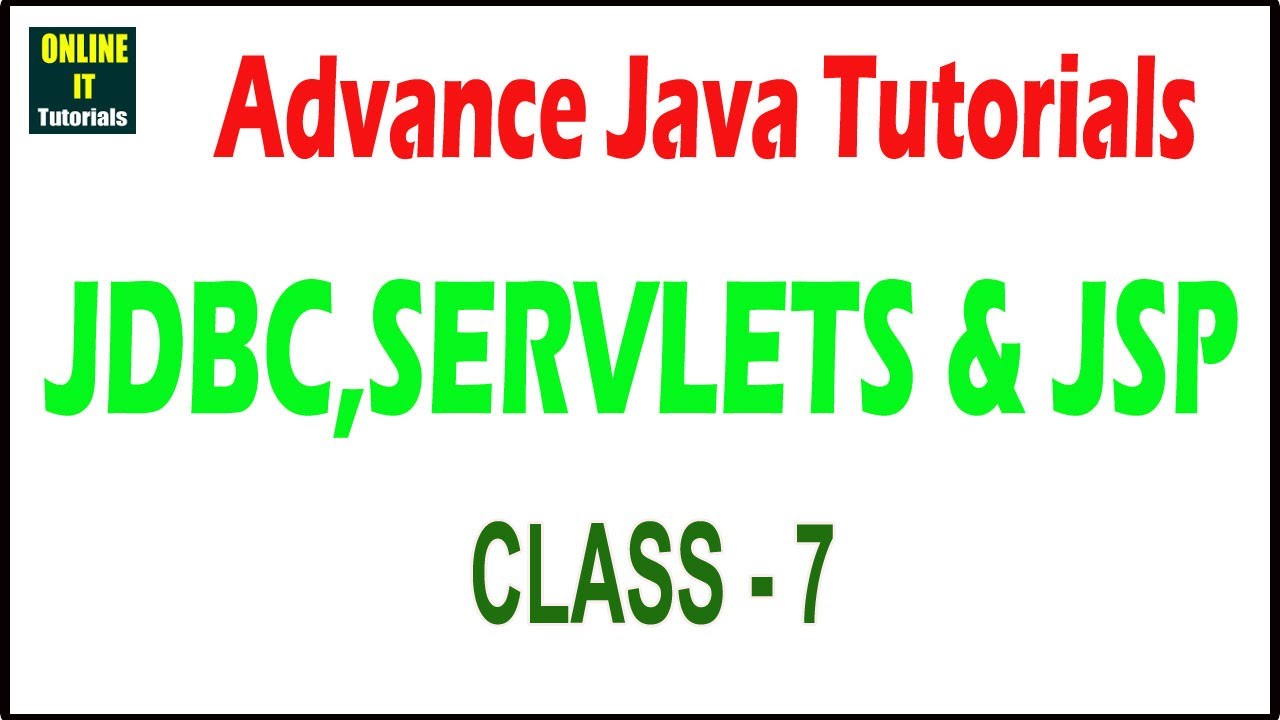 Java Tutorial | Advanced Java class - 7 | Online IT Tutorials