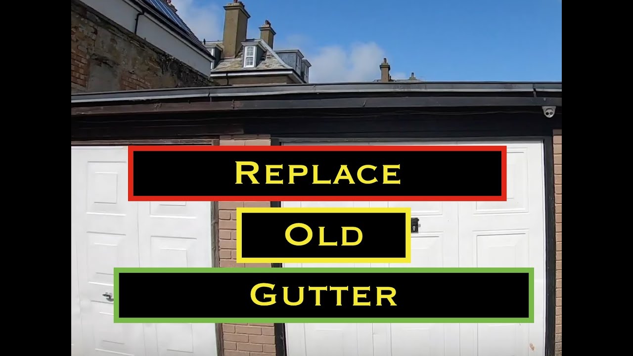 Replace old guttering with new