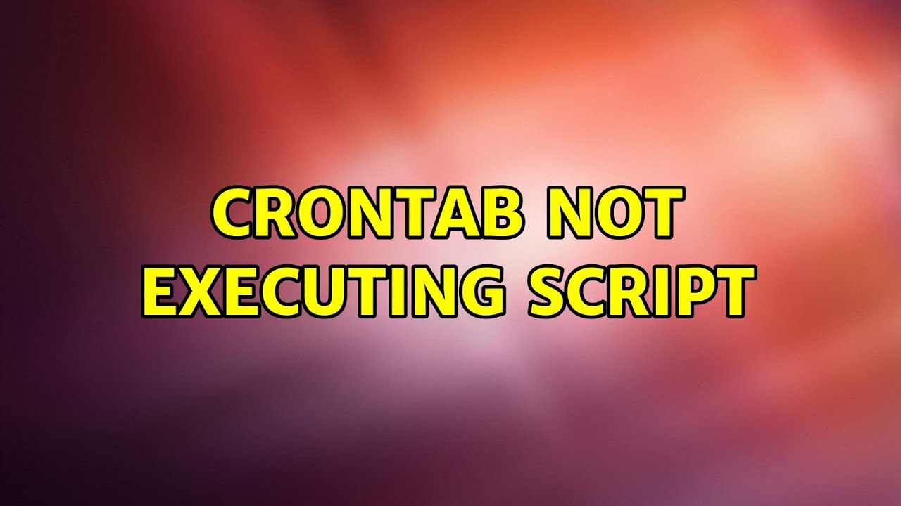 crontab not executing script (3 Solutions!!)
