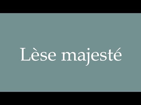 How to Pronounce ''Lèse Majesté'' Correctly in French