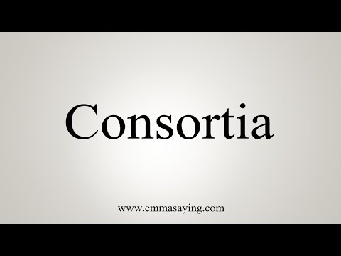 How To Say Consortia