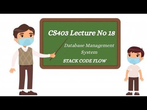 CS403 Lecture No 18 | Database Management System Lecture No 18