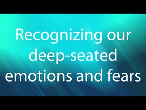 Recognizing our deep-seated emotions and fears - NDS