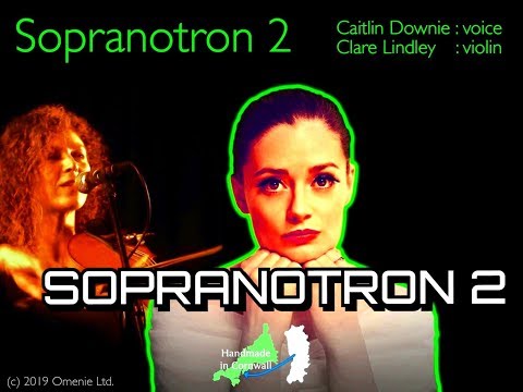SOPRANOTRON 2 - Caitlin Downie VOICE - Clare Lindley VIOLIN - iPad ...
