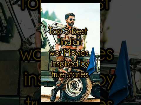 The Best Indian War Films (Top 5 Indian War Movies)