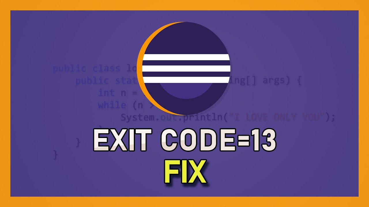 Eclipse - How To Fix “Java was Started but Returned Exit Code=13”