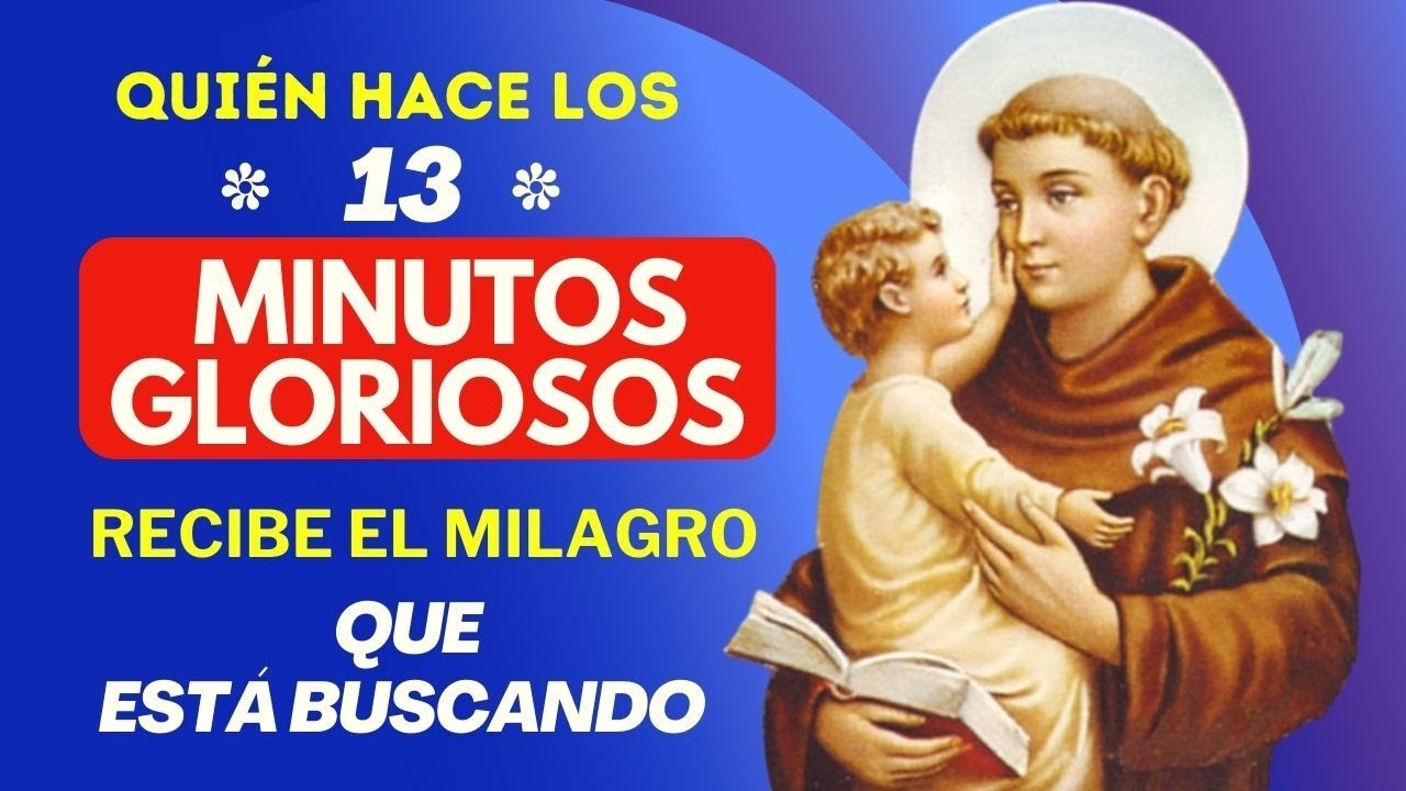 SAN ANTONIO DE PADUA🌹dedícale👉 los 13 MINUTOS GLORIOSOS 🔥🙏es IMPRESIONANTE !100%