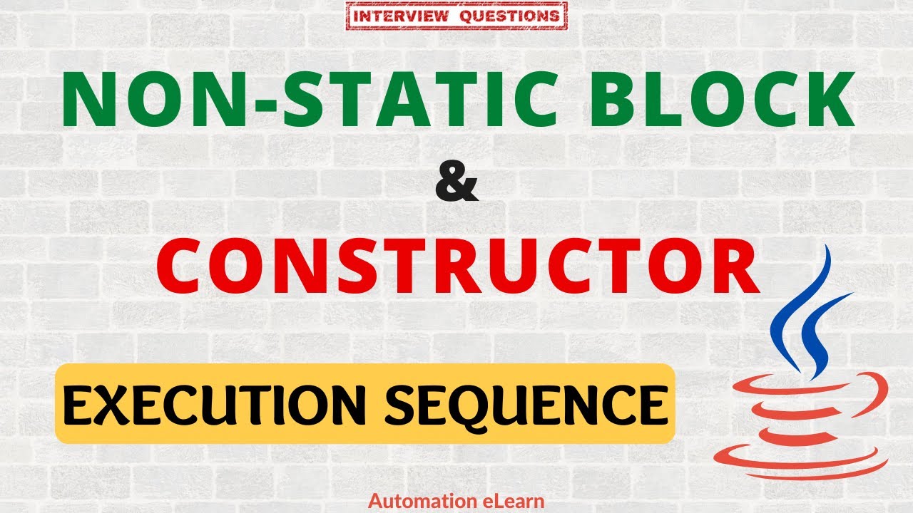 EXECUTION SEQUENCE: Static Block, Non-Static Block & Constructor in Java | Java Interview Question