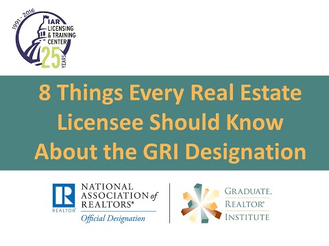 8 Things All Real Estate Licensees Should Know About the GRI Designation