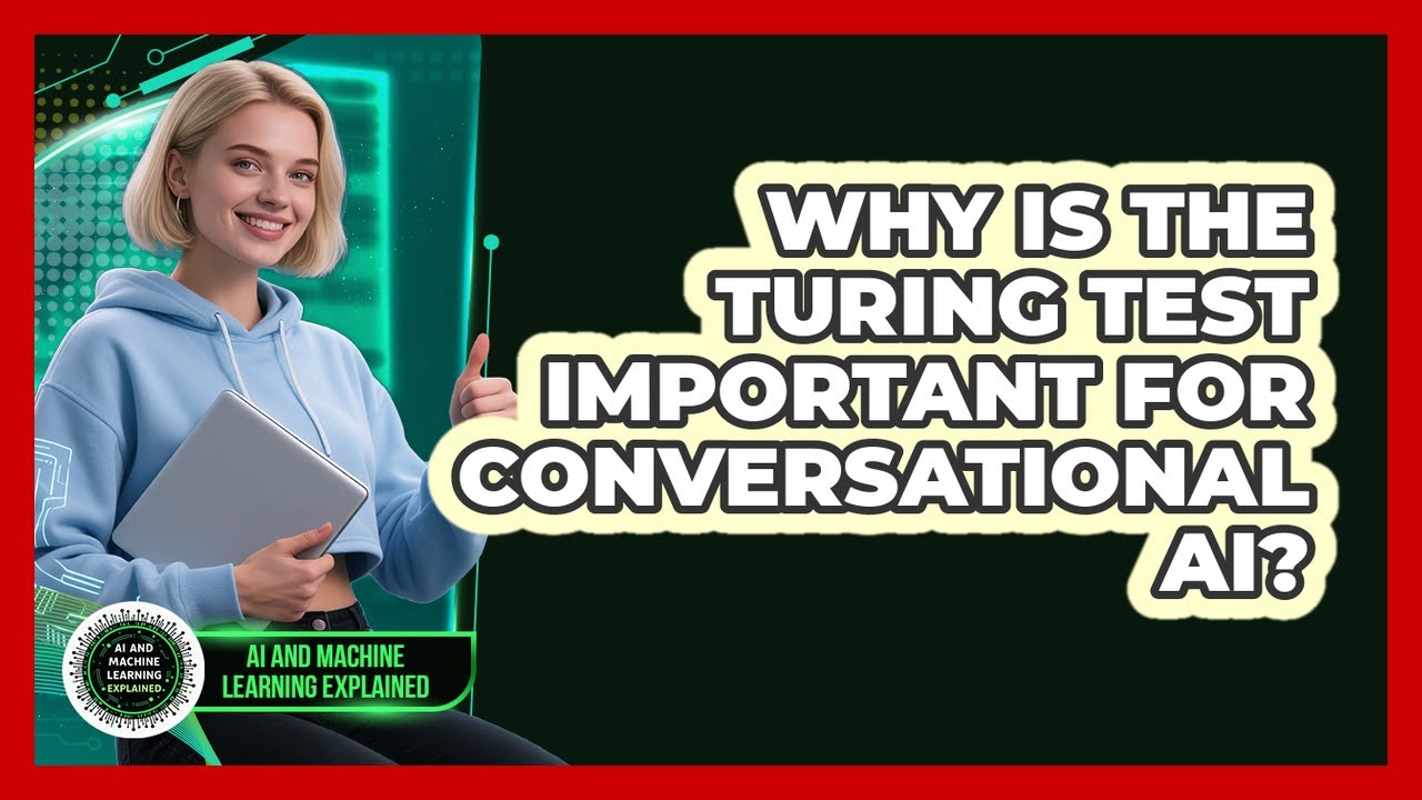 Why Is The Turing Test Important For Conversational AI? - AI and Machine Learning Explained