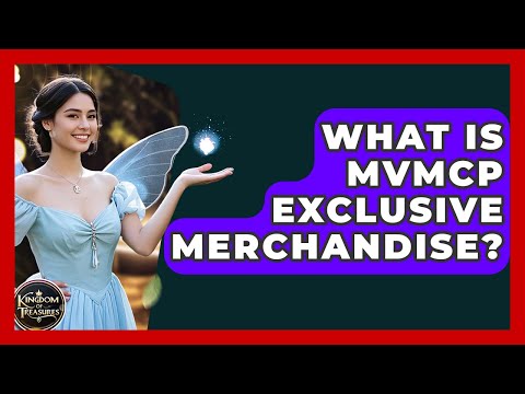 What Is MVMCP Exclusive Merchandise? - Kingdom Of Treasures
