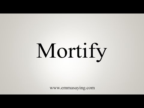 How To Say Mortify