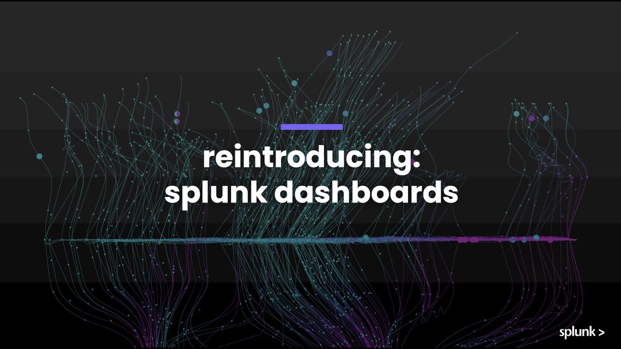 Reintroducing Splunk Dashboards