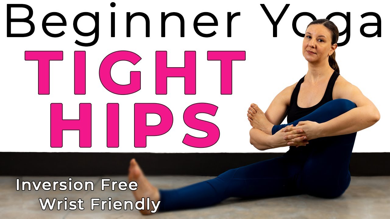 Yoga for Tight Hips Beginner - Inversion Free/Wrist Free Opt