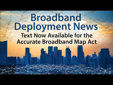 The full text for the ‘‘Accurate Map for Broadband Investment Act of 2023’’ is now available
