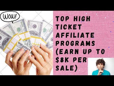Top High Ticket Affiliate Marketing Programs 2020 And Probably Beyond (Earn Up To $8K Per Sale)