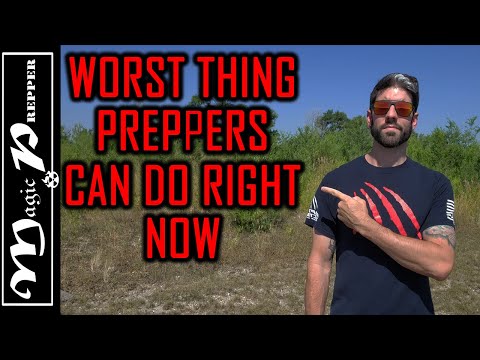 The Worst Thing Preppers Can Do Right Now! - Magic Prepper | Prepper ...