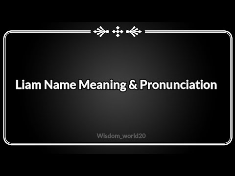 Liam Name Meaning 💪 | Strongest Irish Boy Name|Pronunciation in English