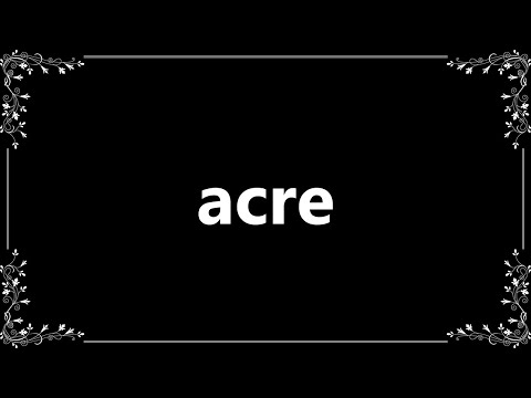 Acre - Meaning and How To Pronounce