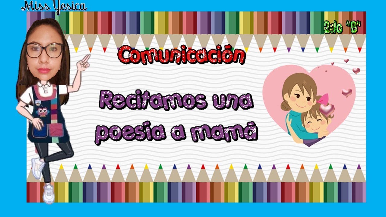 RECITAMOS UNA POESÍA A MAMÁ.