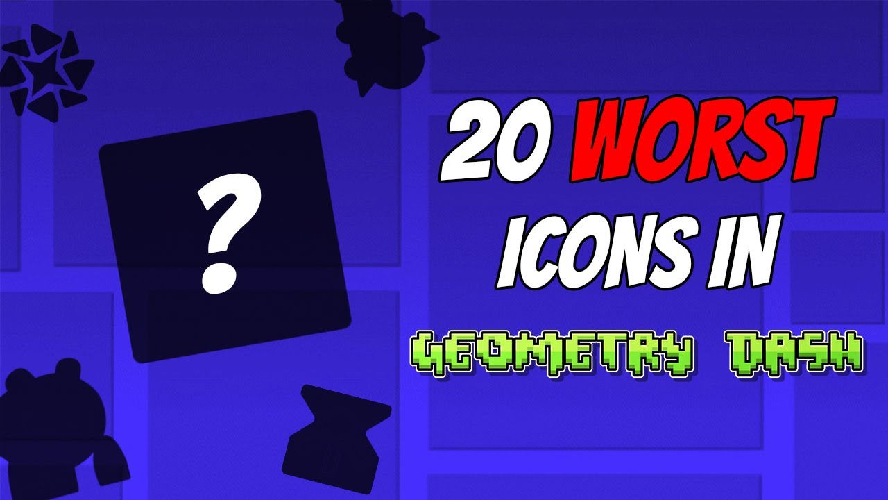 20 WORST Icons In Geometry Dash