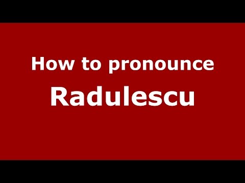 How to pronounce Radulescu (Romanian/Romania)  - PronounceNames.com